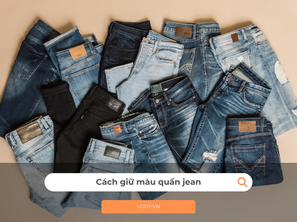 3 cách giữ màu quần jean giúp quần lâu phai hiệu quả tại nhà | Yody